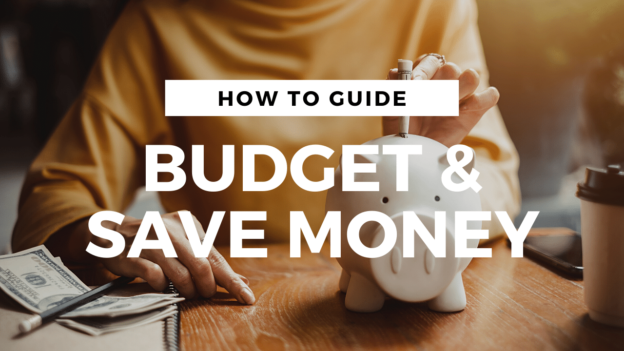 How To Budget And Save Money